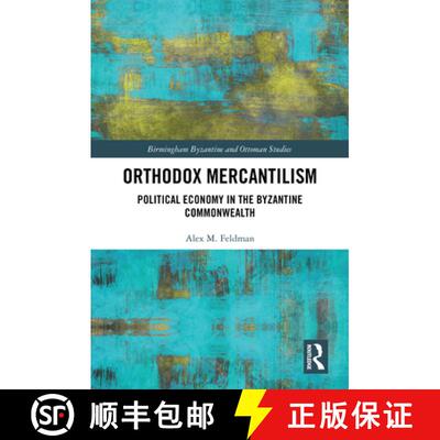 【3-4周达】精装 Orthodox Mercantilism: Political Economy in the Byzantine Commonwealth [9781032376691]