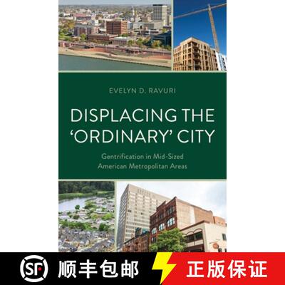 【3-4周达】Displacing the Ordinary City: Gentrification in Medium-Sized American Metropolitan Areas [9798881804374]