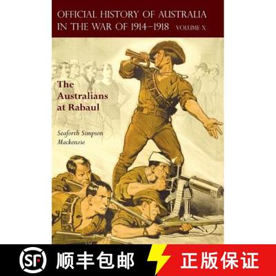 【3-4周达】The Official History of Australia in the War of 1914-1918: Volume X - The Australians at R... [9781783313471]