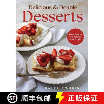 【3-4周达】精装 Delicious and Doable Desserts: Sweet Recipes to Celebrate Your People [9780736991131]