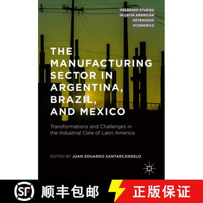 【3-4周达】精装 The Manufacturing Sector in Argentina, Brazil, and Mexico : Transformations and Chall... [9783030047047]