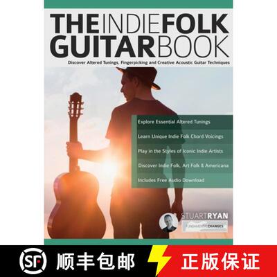 【3-4周达】The Indie Folk Guitar Book: Discover Altered Tunings, Fingerpicking and Creative Acoustic ... [9781789334470]
