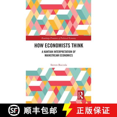 【3-4周达】精装 How Economists Think: A Kantian Interpretation of Mainstream Economics [9781032847122]