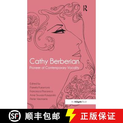 【3-4周达】Cathy Berberian: Pioneer of Contemporary Vocality: Pioneer of Contemporary Vocality [9781409469834]