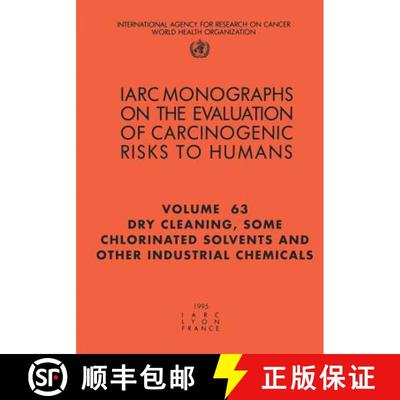 【3-4周达】Dry Cleaning, Some Chlorinated Solvents and Other Industrial Chemicals: IARC Monographs on... [9789283212638]