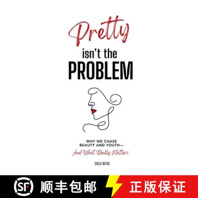 【3-4周达】Pretty Isn't The Problem: Why We Chase Beauty And Youth - And What Really Matters [9798993832678]