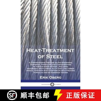 【3-4周达】Heat-Treatment of Steel: A Comprehensive Treatise on the Hardening, Tempering, Annealing a... [9781789875560]