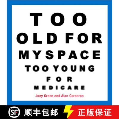 【3-4周达】Too Old for MySpace, Too Young for Medicare [9780740771088]