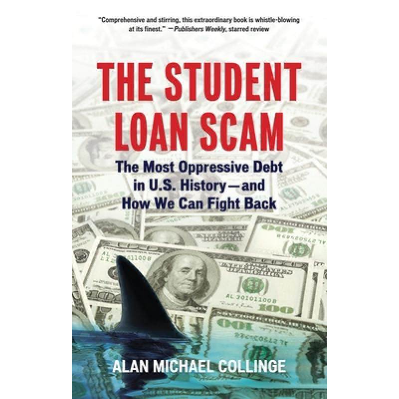 预订 The Student Loan Scam: The Most Oppressive Debt in U.S. History and ...