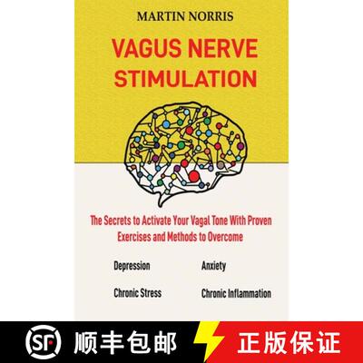 【3-4周达】Vagus Nerve Stimulation: The Secrets to Activate Your Vagal Tone With 13 Proven Exercises ... [9781952597268]