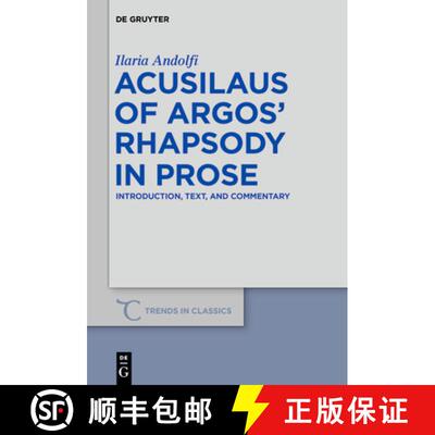 【3-4周达】精装 Acusilaus of Argos' Rhapsody in Prose: Introduction, Text, and Commentary [9783110616958]