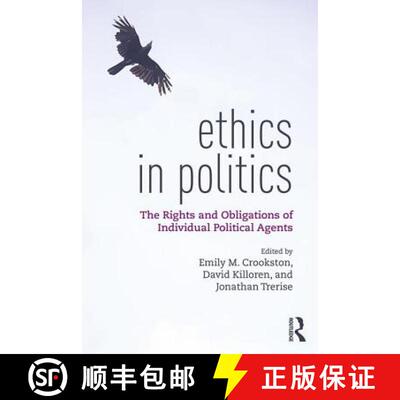 【3-4周达】精装 Ethics in Politics : The Rights and Obligations of Individual Political Agents [9781138858039]