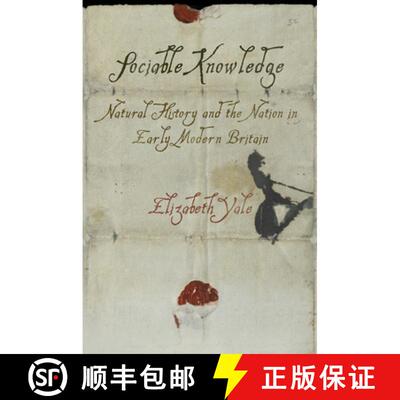 【3-4周达】精装 Sociable Knowledge – Natural History and the Nation in Early Modern Britain [9780812247817]