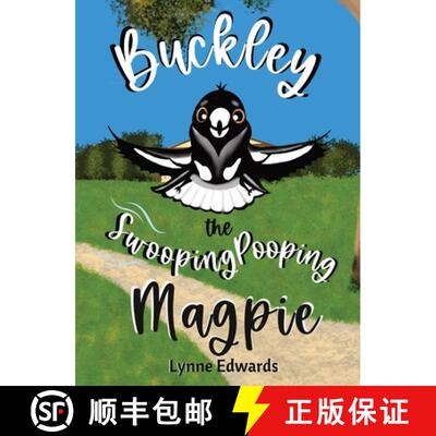 【3-4周达】精装 Buckley the Swooping Pooping Magpie: A tale of friendship, feathers and funny antics. [9780645484779]