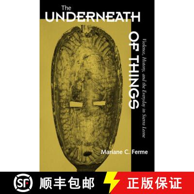 【3-4周达】The Underneath of Things: Violence, History, and the Everyday in Sierra Leone (First Edition) [9780520225435]