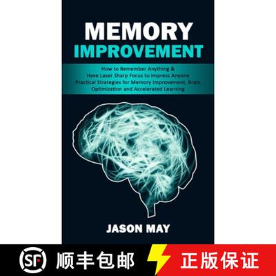 【3-4周达】Memory Improvement: How to Remember Anything & Have Laser Sharp Focus to Impress Anyone (P... [9781998901982]