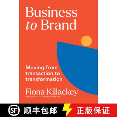 【3-4周达】Business to Brand: Moving from Transaction to Transformation [9781743799710]