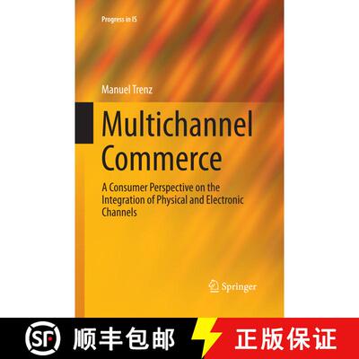 【3-4周达】Multichannel Commerce : A Consumer Perspective on the Integration of Physical and Electron... [9783319386584]