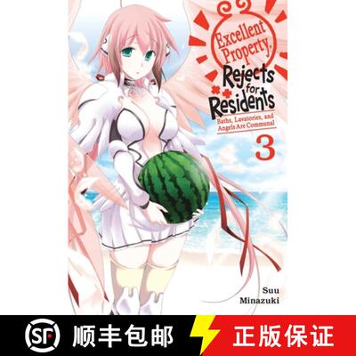 【3-4周达】Excellent Property, Rejects for Residents, Vol. 3: Baths, Lavatories, and Angels Are Commu... [9798855408751]