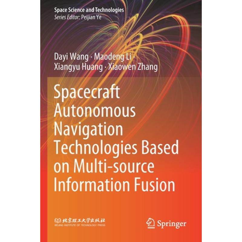 【4周达】Spacecraft Autonomous Navigation Technologies Based on Multi ...
