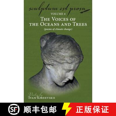 【3-4周达】Sculptum Est Prosa (Volume 4): The Voices of the Oceans and Trees (poems of climate change) [9781643883731]
