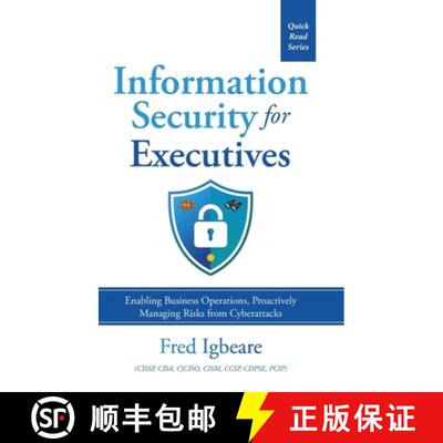 【3-4周达】精装 Information Security for Executives: Enabling Business Operations, Proactively Managi... [9798318851698]