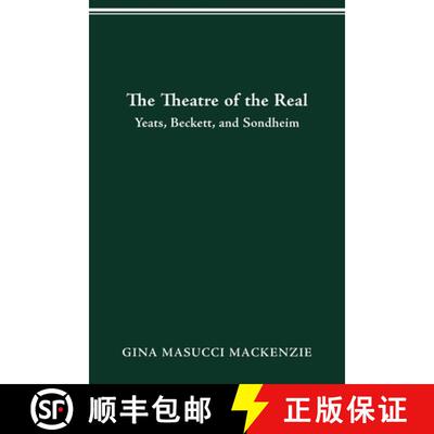 【3-4周达】Theatre of the Real: Yeats, Beckett, and Sondheim [9780814257371]