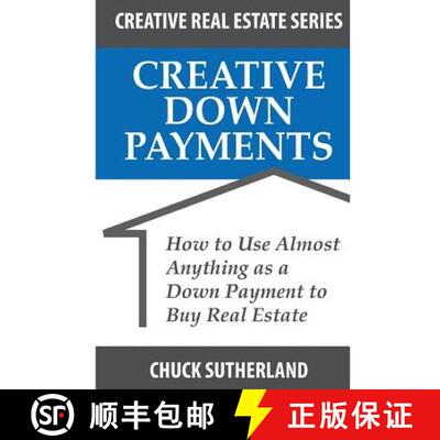 【3-4周达】Creative Real Estate Down Payments: How to Use Almost Anything as a Down Payment [9780996456111]