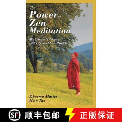 【3-4周达】The Power of Zen Meditation: Ten Spiritual Dialogues with Dharma Master Hsin Tao [9781982210298]