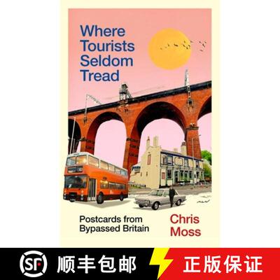 【3-4周达】精装 Where Tourists Seldom Tread : Postcards from Bypassed Britain [9781783353170]