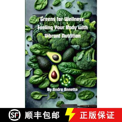 【3-4周达】Greens for Wellness:: Fueling Your Body with Vibrant Nutrition: Rainbow of Wellness Series [9781300549390]