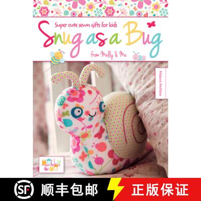 【3-4周达】Snug as a Bug: Super Cute Sewn Gifts for Kids from Melly & Me [9781446303825]