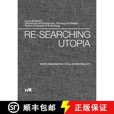精装 Re-Searching Utopia: When Imagination Challenges Reality [9783721209082]