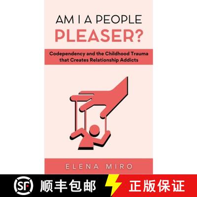 【3-4周达】Am I a People Pleaser?: Codependency and the Childhood Trauma that Creates Relationship Ad... [9798330313709]