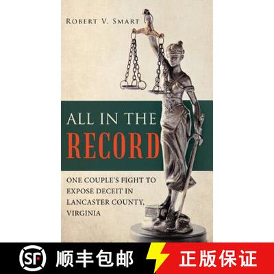 【3-4周达】All in the Record: One Couple's Fight to Expose Deceit in Lancaster County, Virginia [9781489722676]