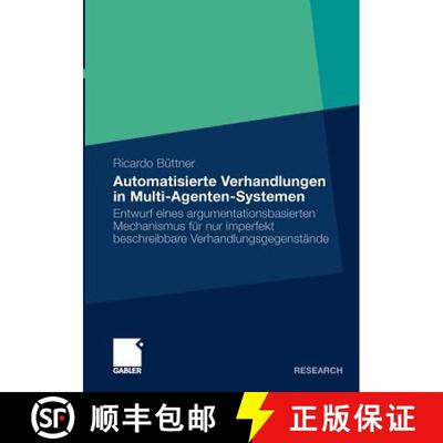 【3-4周达】Automatisierte Verhandlungen in Multi-Agenten-Systemen: Entwurf eines argumentationsbasier... [9783834921314]