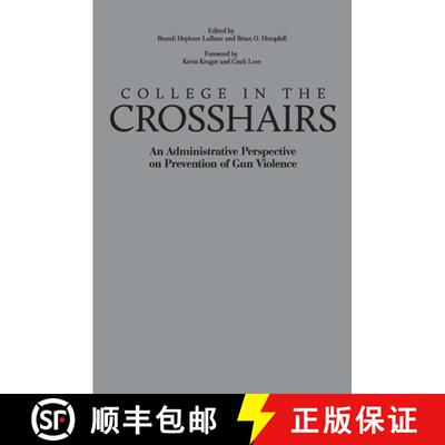 【3-4周达】College in the Crosshairs: An Administrative Perspective on Prevention of Gun Violence [9781620363515]