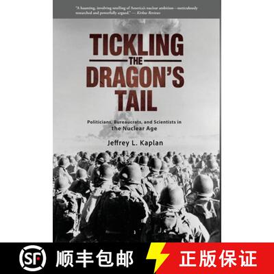【3-4周达】精装 Tickling the Dragon's Tail: Politicians, Bureaucrats, and Scientists in the Nuclear Age [9798992810905]