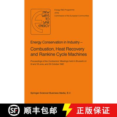 【3-4周达】Energy Conserve in Industry — Combustion, Heat Recovery and Rankine Cycle Machines: Proce... [9789048183821]