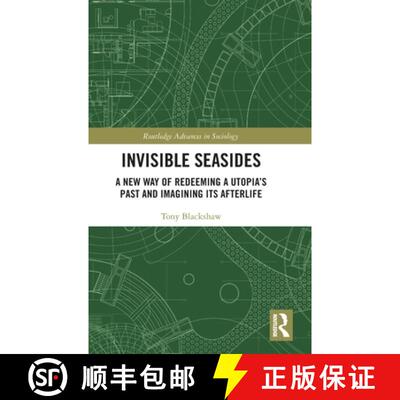 【3-4周达】Invisible Seasides: A New Way of Redeeming a Utopia's Past and Imagining its Afterlife [9780815354079]