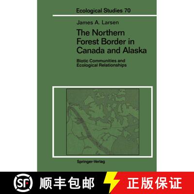 【3-4周达】The Northern Forest Border in Canada and Alaska: Biotic Communities and Ecological Relatio... [9781461387930]