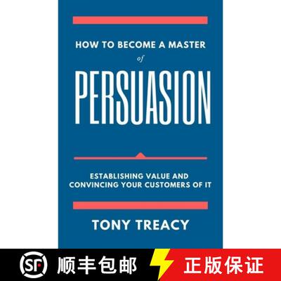 【3-4周达】How to Become a Master of Persuasion – Establishing Value and Convincing Your Customers o... [9781637420904]