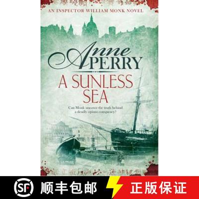 【3-4周达】Sunless Sea (William Monk Mystery, Book 18): A gripping journey into the dark underbelly o... [9780755386208]
