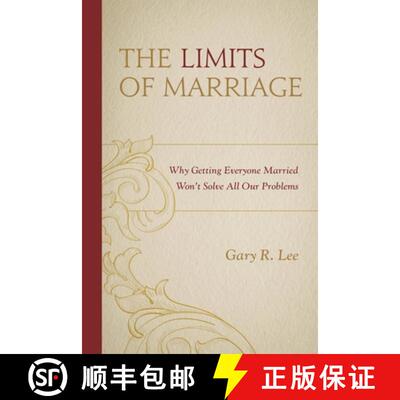 【3-4周达】The Limits of Marriage : Why Getting Everyone Married Won't Solve All Our Problems [9781498512947]
