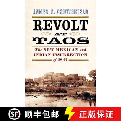 【3-4周达】Revolt at Taos – The New Mexican and Indian Insurrection of 1847 [9781594164507]