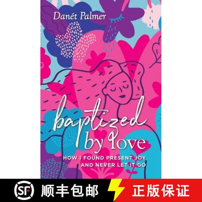 【3-4周达】精装 Baptized by Love: How I Found Present Joy and Never Let It Go [9781954801370]