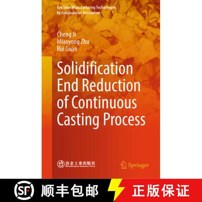 【3-4周达】精装 Solidification End Reduction of Continuous Casting Process [9789819685431]