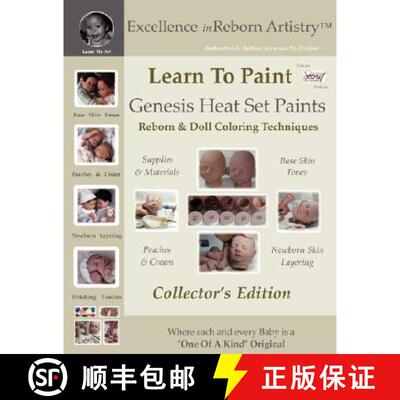 【3-4周达】Learn To Paint Collector's Edition: Genesis Heat Set Paints Coloring Techniques for Reborn... [9780615180755]