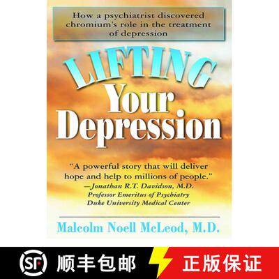 【3-4周达】精装 Lifting Your Depression : How a Psychiatrist Discovered Chromium's Role in the Treatm... [9781681629391]
