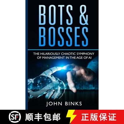 【3-4周达】Bots & Bosses: The Hilariously Chaotic Symphony of Management in the Age of AI [9781088297797]
